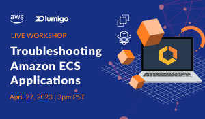 Live Workshop: Troubleshooting Amazon ECS Apps | Lumigo